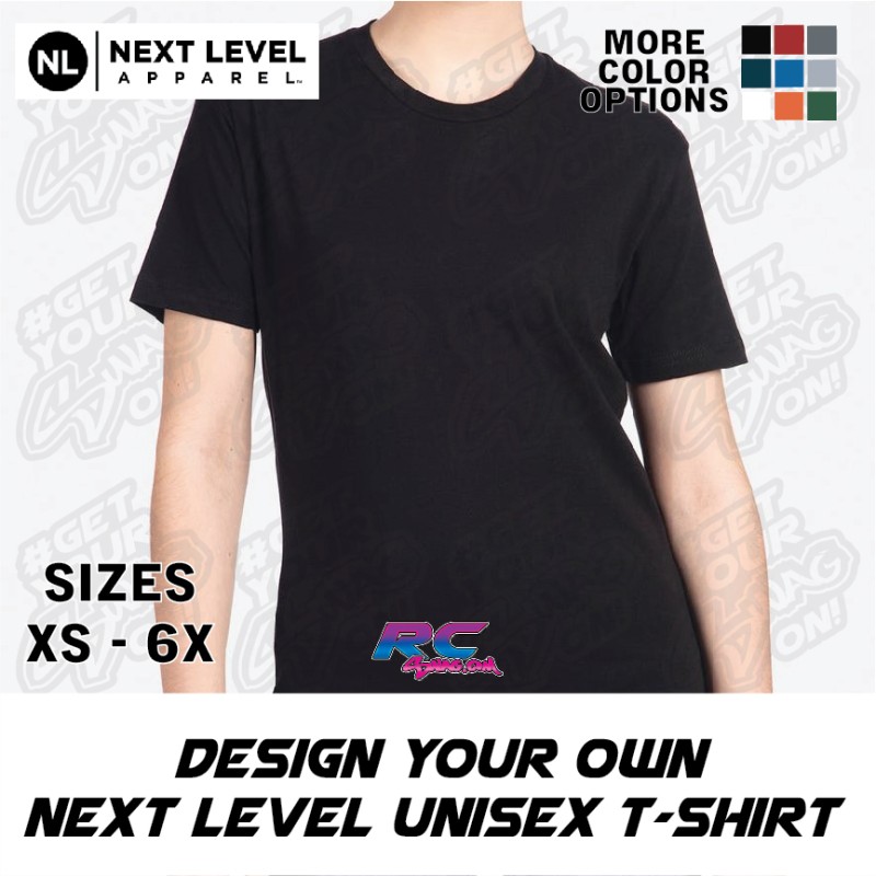 Design Your Own Custom Next Level Apparel Unisex T-Shirt - RC SWAG ...